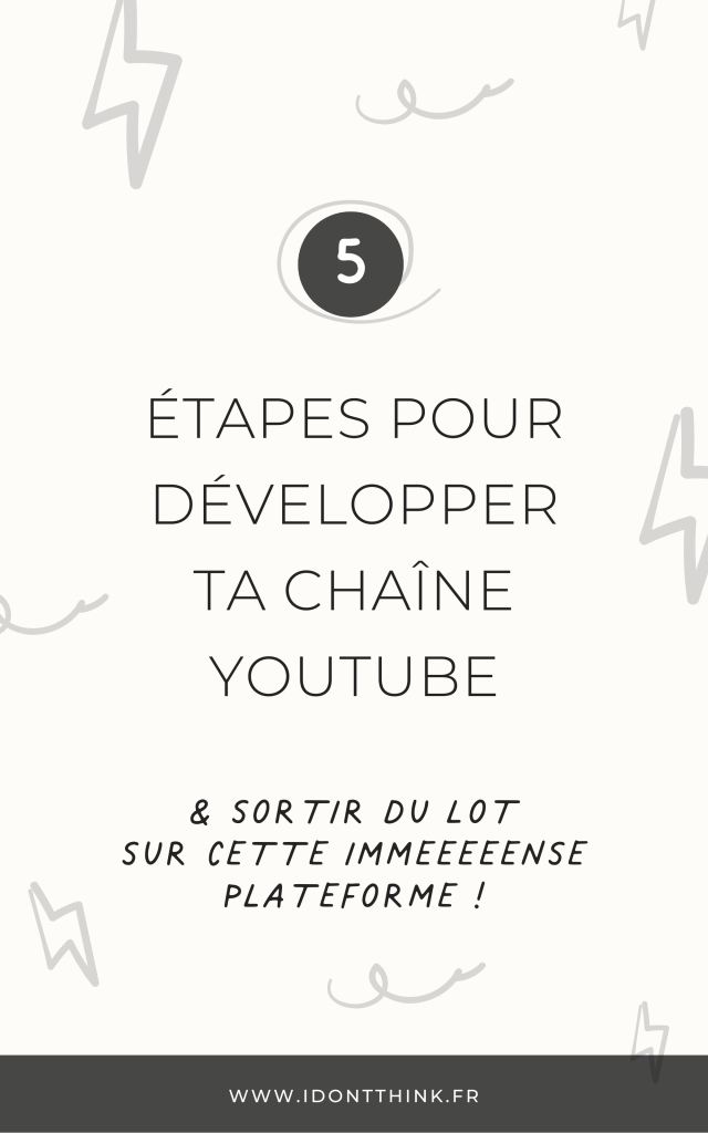 5 étapes pour créer et développer sa chaîne Youtube