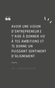 Vision d’entrepreneur : 6 éléments clés pour la définir